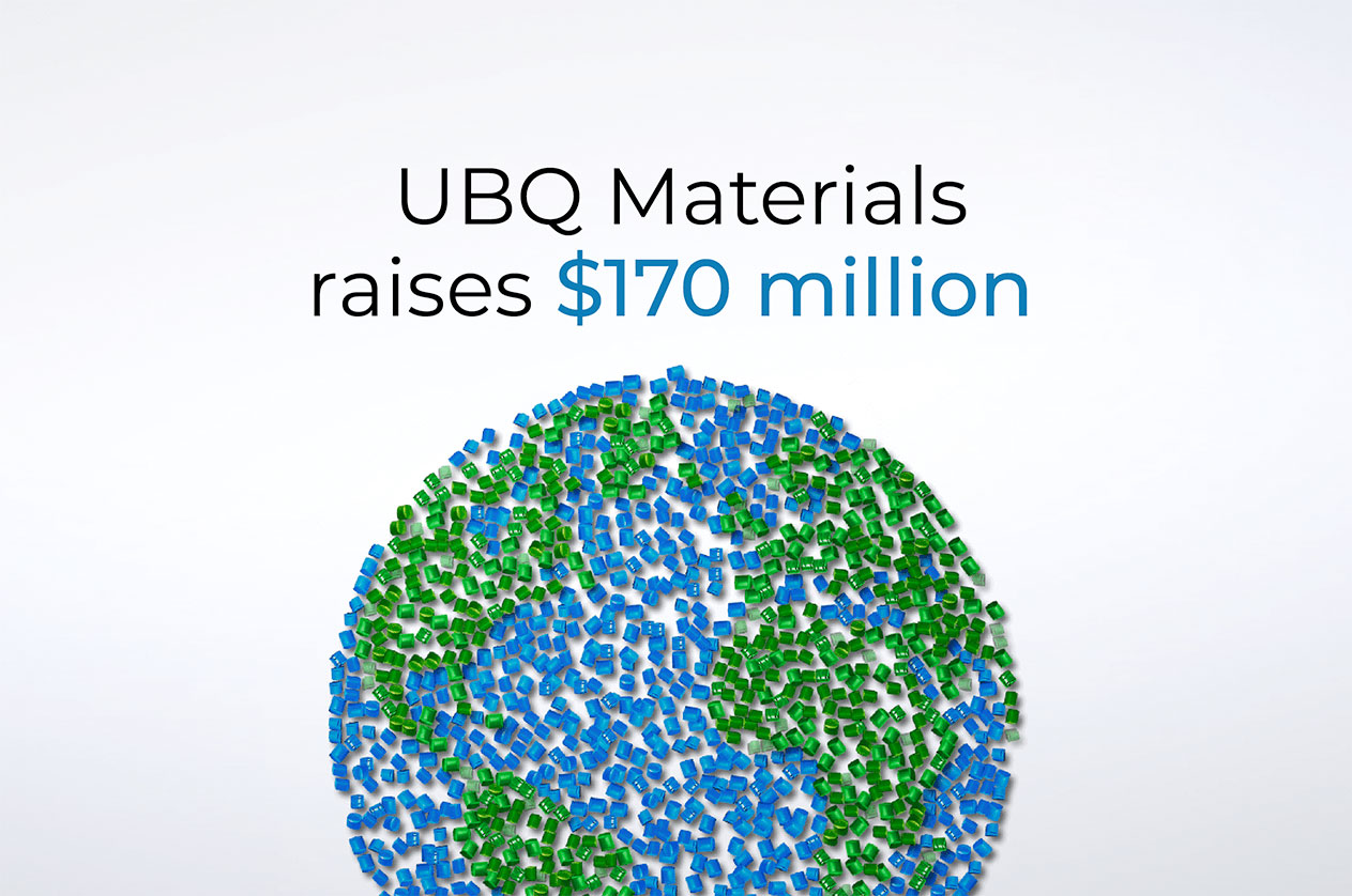 UBQ Materials Raises $170 Million!